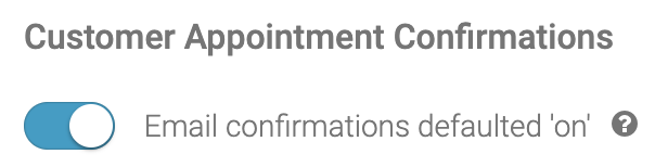 Defaulting Customer Email Appointment Confirmations to ON – Tradify ...